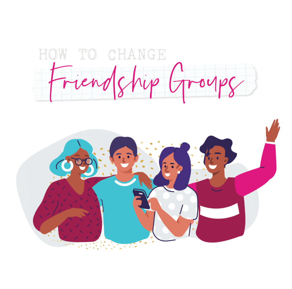 How To Change Friendship Groups - Rebecca Sparrow